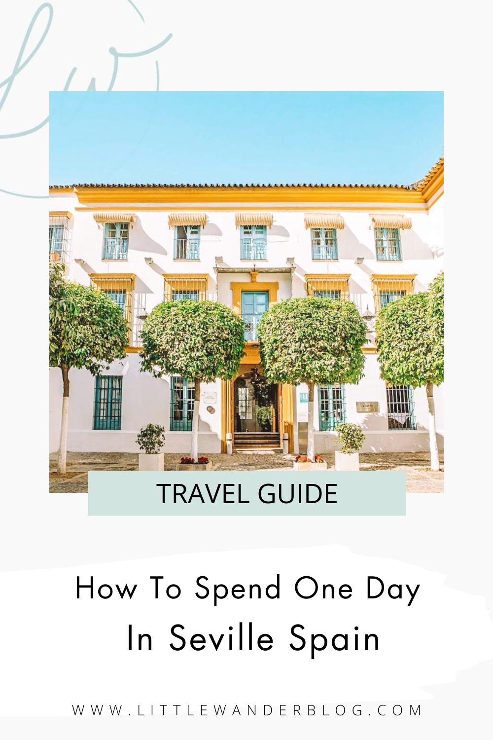 1 Day In Seville Itinerary: How To Spend A Day In Seville - Little ...